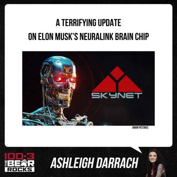 A Terrifying Update On Elon Musk's Neuralink Brain Chip... Peace Out Humanity!!! - 100.3 The ...