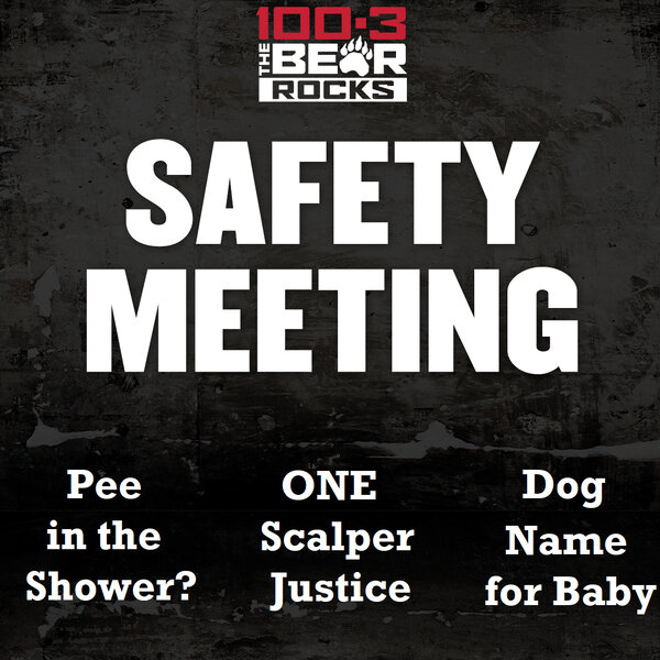 Safety Meeting: Do ya pee in the shower? Scalper Charged and Name Trend ...