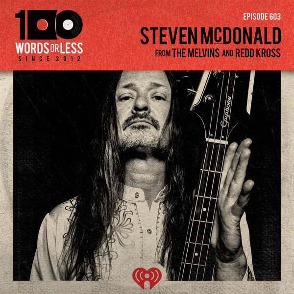 Steven McDonald from The Melvins/Redd Kross - 100 Words Or Less: The ...