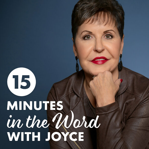15 Minutes in the Word with Joyce Meyer - 18 June 2026 - 15 Minutes in ...