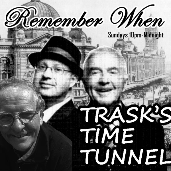 RW: Trask's Time Tunnel - 2003 - 18 Dec, 2022 - 3AW Remember When - Omny.fm
