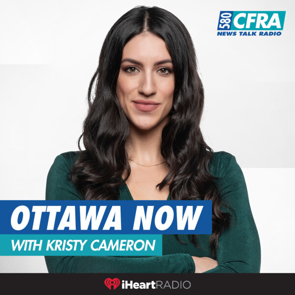 Ottawa Now with Kristy Cameron - 580 CFRA - Omny.fm