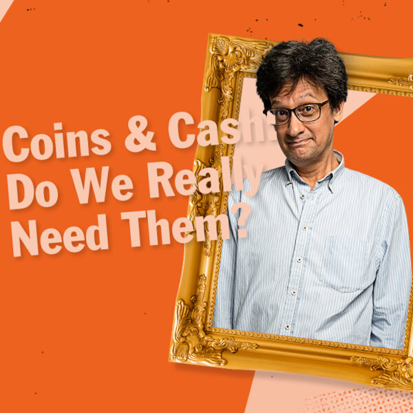 Coins and Cash - Do We Really Need Them? - A Bit Of Culture - Omny.fm