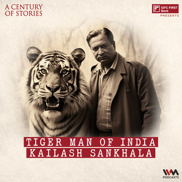 E22 : Tiger Man of India - Kailash Sankhala - A Century Of Stories ...