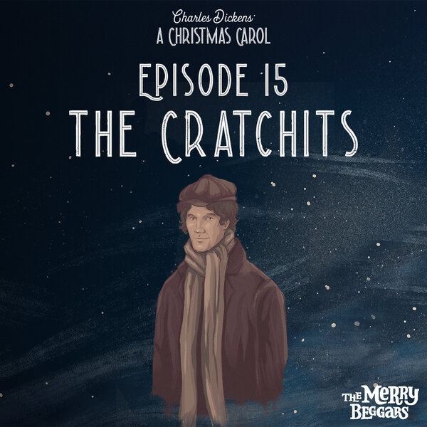 Episode Fifteen: The Cratchits - A Christmas Carol - Omny.fm