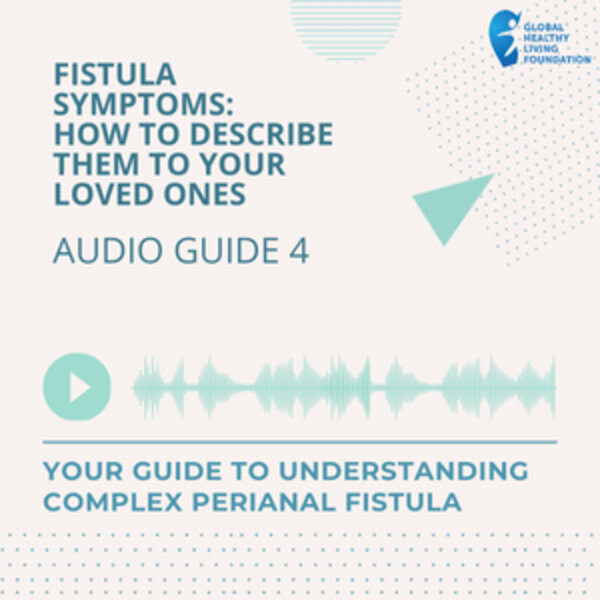 Fistula Symptoms: How to Describe Them to Loved Ones - A Patient’s ...