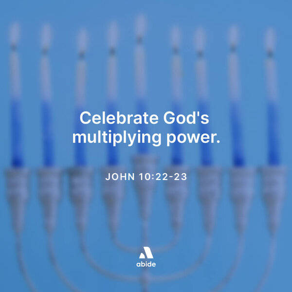 Hanukkah: Feast of Dedication - Abide Christian Meditation - Omny.fm