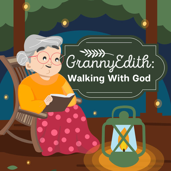 Granny Edith: Walking With God - Abide Stories for Kids - Omny.fm