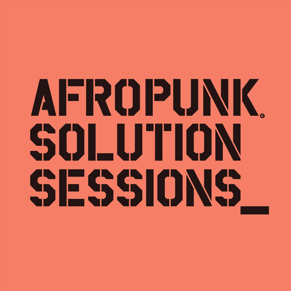 AFROPUNK Solution Sessions clips - Omny.fm
