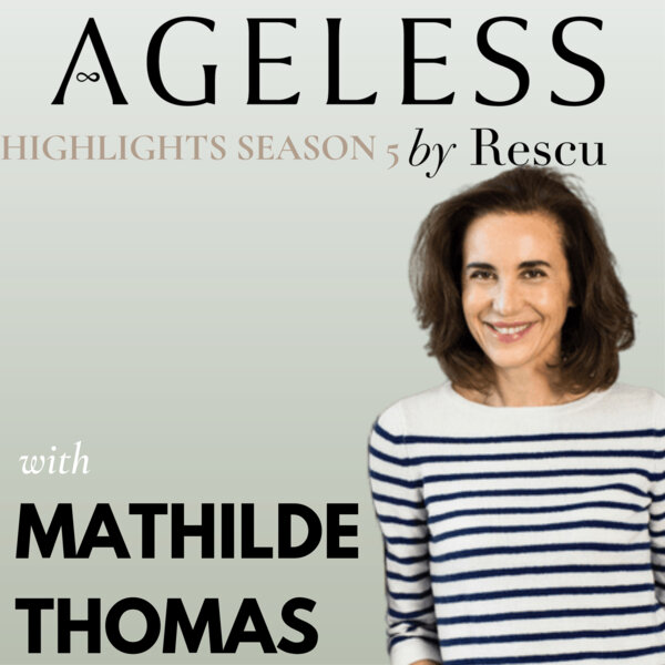 Mathilde Thomas | Highlights Season 5 - Ageless Radiance Club - Omny.fm