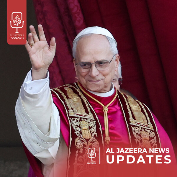 Breaking: US cardinal Prevost elected as Pope Leo XIV - Al Jazeera News ...