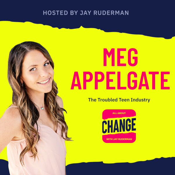 Meg Appelgate - The Troubled Teen Industry - All About Change - Omny.fm