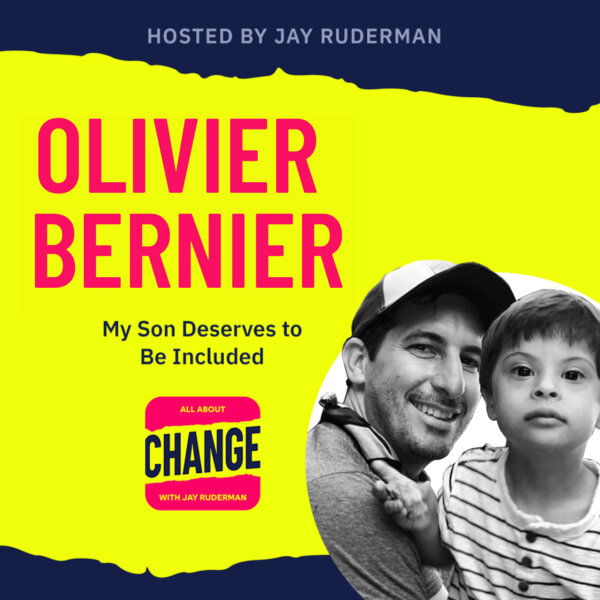 Olivier Bernier - My Son Deserves to Be Included - All About Change ...