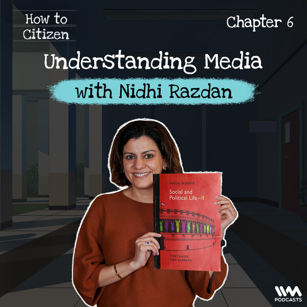 Understanding Media with Nidhi Razdan | How To Citizen | Chapter 6 ...
