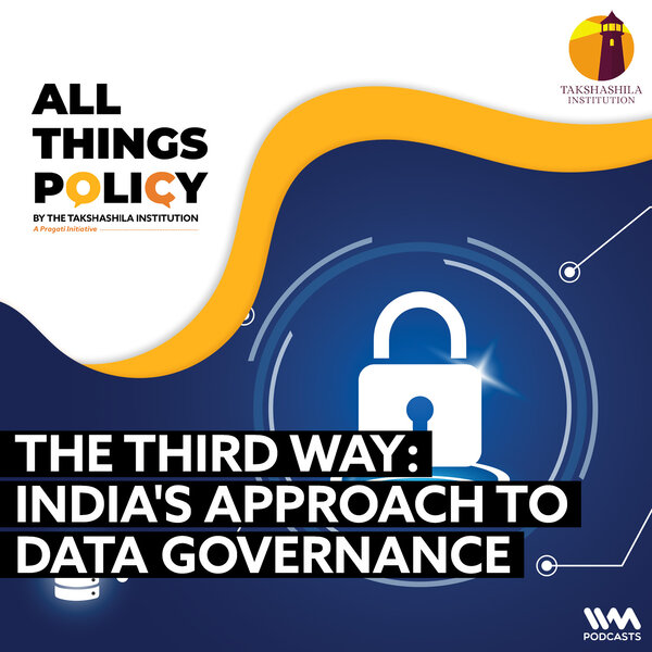 The Third Way: India's Approach to Data Governance - All Things Policy - Omny.fm
