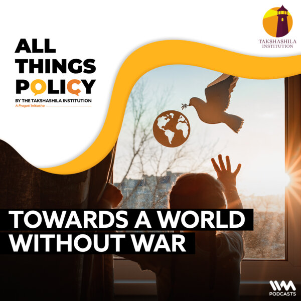 Towards a World Without War - All Things Policy - Omny.fm