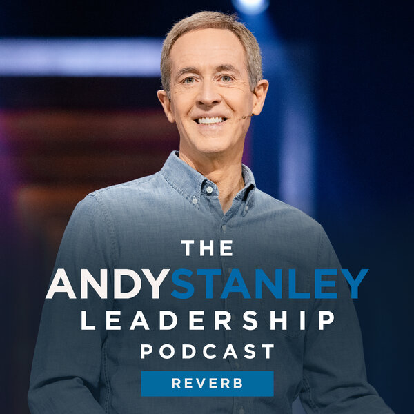 REVERB 12: Trust and Inspire Leadership - Andy Stanley Leadership ...