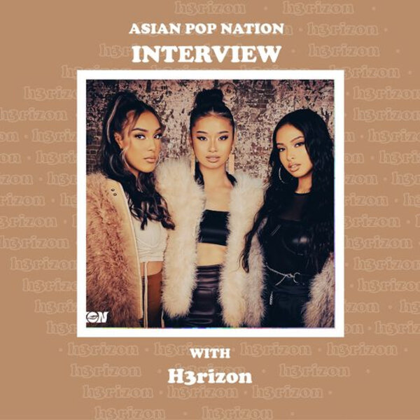 APN's Interview with H3rizon - Asian Pop Nation - Omny.fm