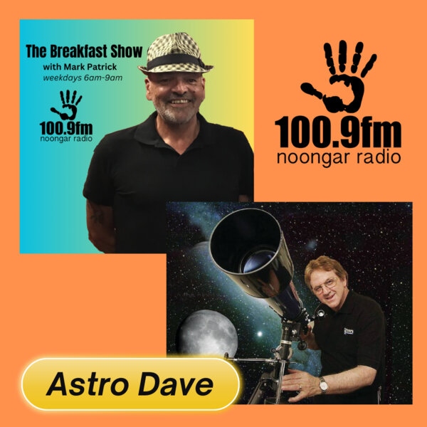 Astro Dave Space Chat - Noongar Radio clips - Omny.fm
