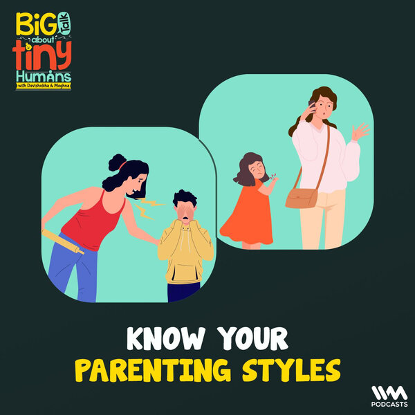 Know your parenting styles - Big Talk About Tiny Humans - A Parenting ...