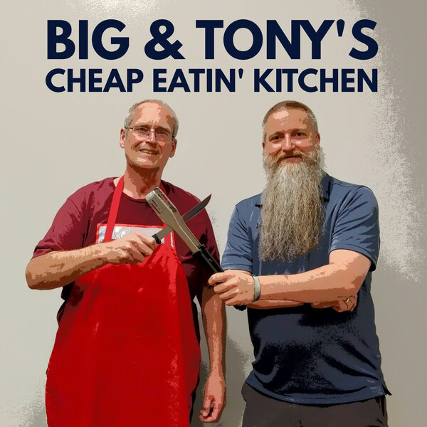 Big & Tony's Cheap Eatin' Kitchen clips - Omny.fm