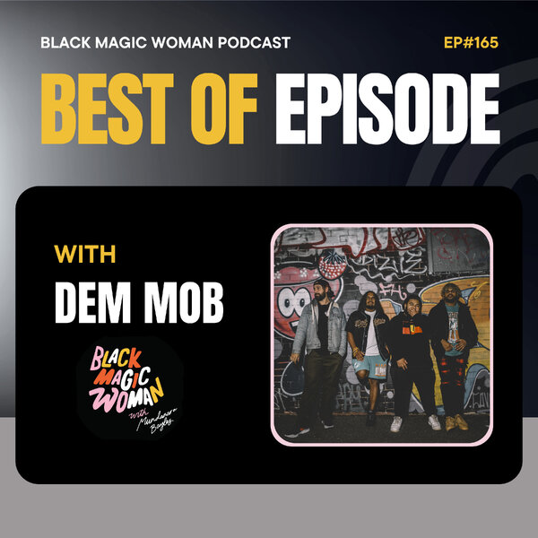 Best of: Beats, Culture, and Change: A Yarn with Dem Mob - Black Magic ...