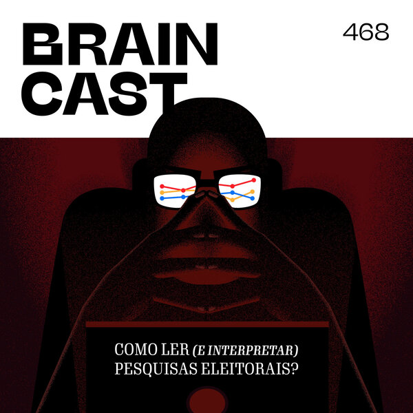 Como ler (e interpretar) pesquisas eleitorais - Braincast - Omny.fm