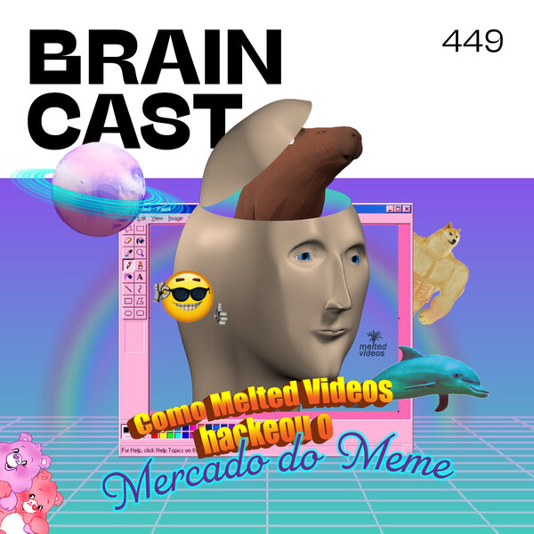 Como Melted Videos hackeou o mercado do meme - Braincast - Omny.fm