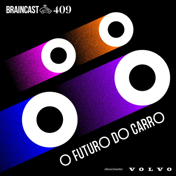 O futuro do carro - Braincast - Omny.fm