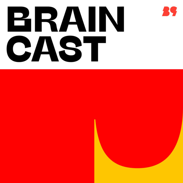 Braincast - Braincast - Omny.fm