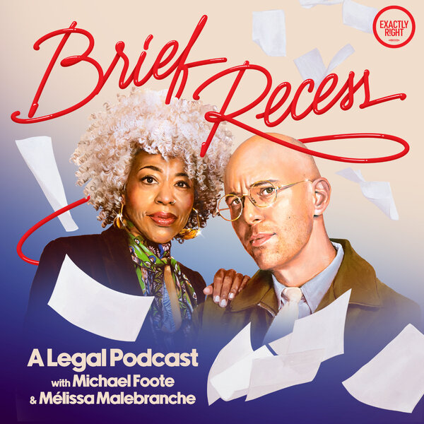 Brief Recess: A Legal Podcast with Michael Foote & Mélissa Malebranche ...