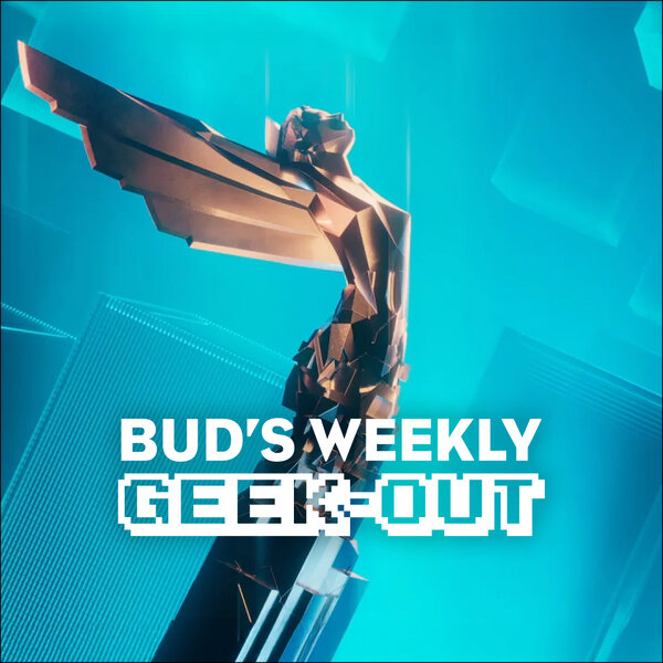 The Game Awards - Bud's Weekly Geek-out - Omny.fm