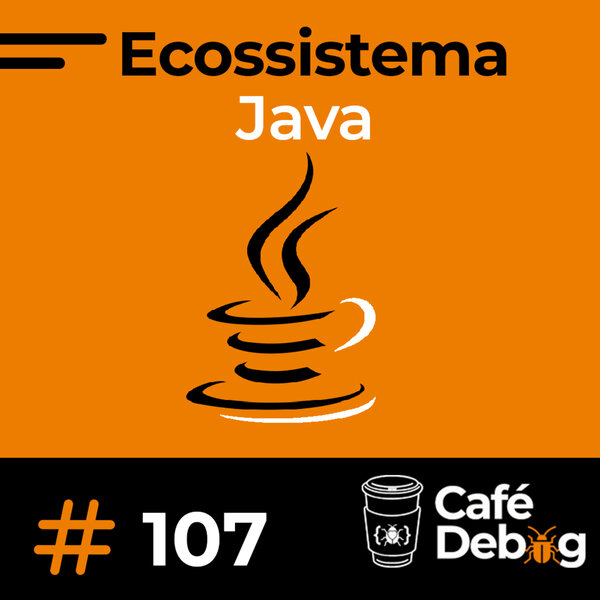 #107 Ecossistema Java com Ana Neri - Café Debug seu podcast de tecnologia - Omny.fm