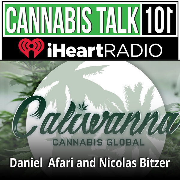 CEO, Nico Bitzer & COO, Daniel Afari of Caliwanna - Cannabis Talk 101 ...