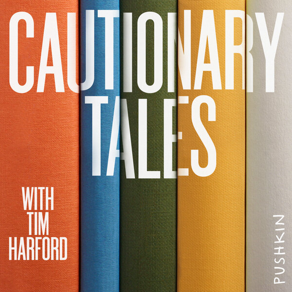 Cautionary Tales with Tim Harford - Cautionary Tales with Tim Harford ...