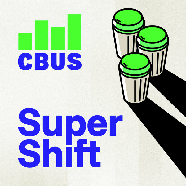 Introducing: Cbus Super Shift Podcast - Cbus Super Shift - Omny.fm