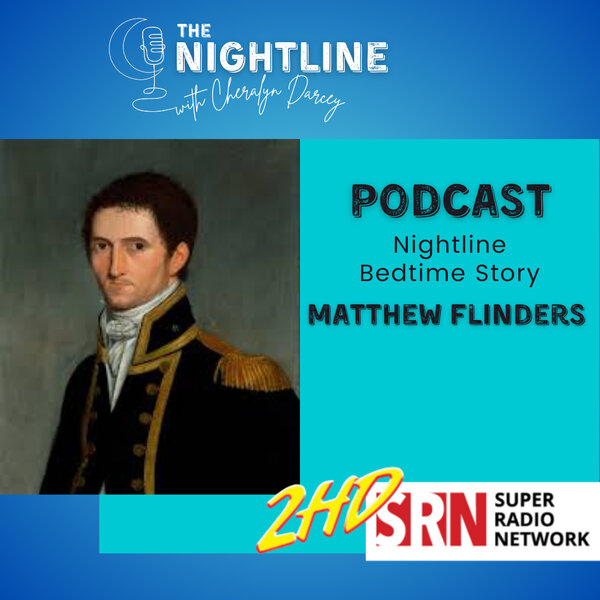 Bedtime Story: Matthew Flinders – The Mapmaker Who Rewrote a Continent ...
