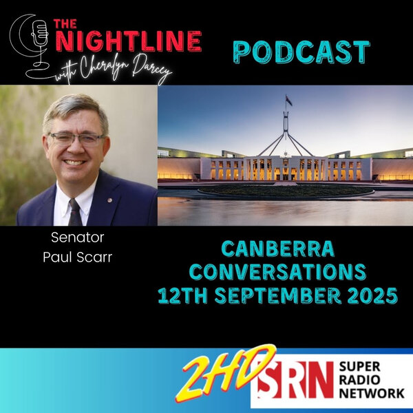 Canberra Conversations with Senator Paul Scarr 12th September 2025 ...