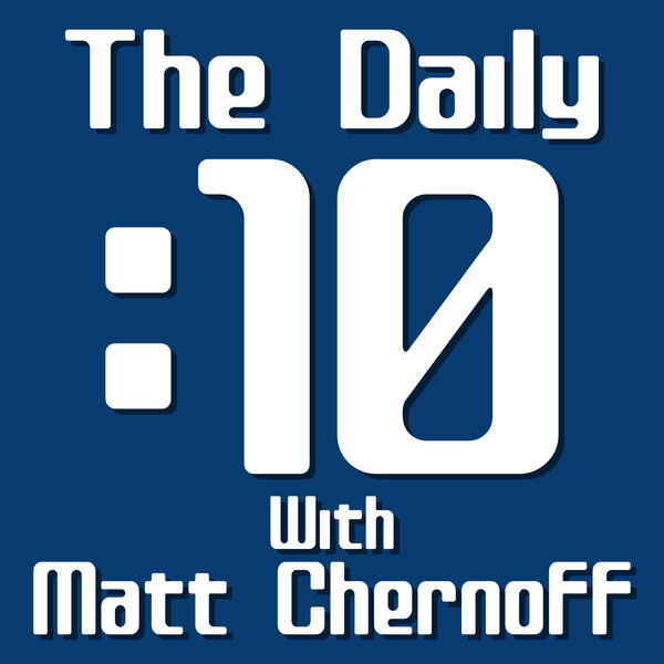 The Daily 10 wMatt Chernoff May 18 2021 - Chuck and Chernoff - Omny.fm