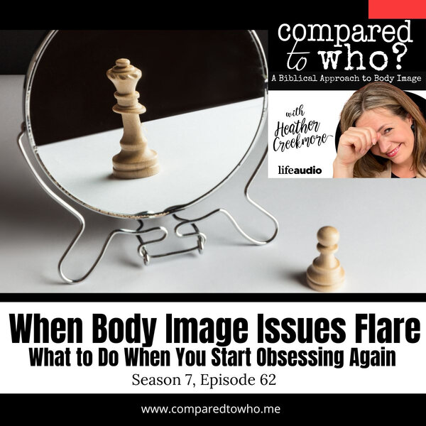 4 Things to Do In Bad Body Image Day, Week, or Season - Compared to Who ...