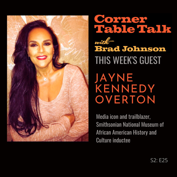 S2:E25 Jayne Kennedy Overton I Jayne 2.0 - Corner Table Talk - Omny.fm