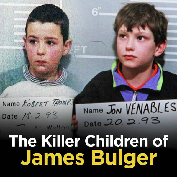 Deep Dive Into the James Bulger Case - Criminal Archives - Omny.fm