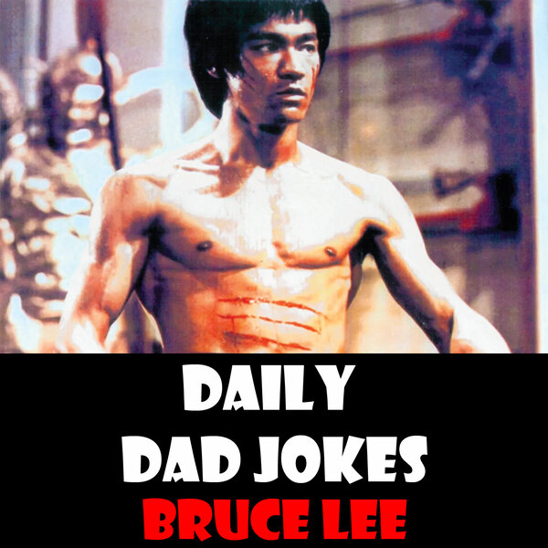 Bruce Lee's Birthday! These dad jokes are especial-Lee funny! 27 November 2023 - Daily Dad Jokes ...