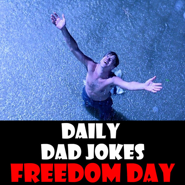 Freedom Day! Be at liberty to share these dad jokes! 01 February 2025 ...
