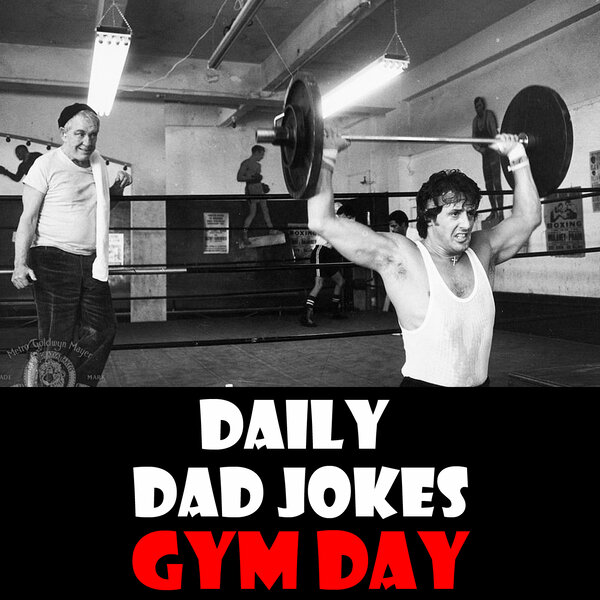 Gym Day! Get strong with these dad jokes! 12 September 2024 - Daily Dad ...