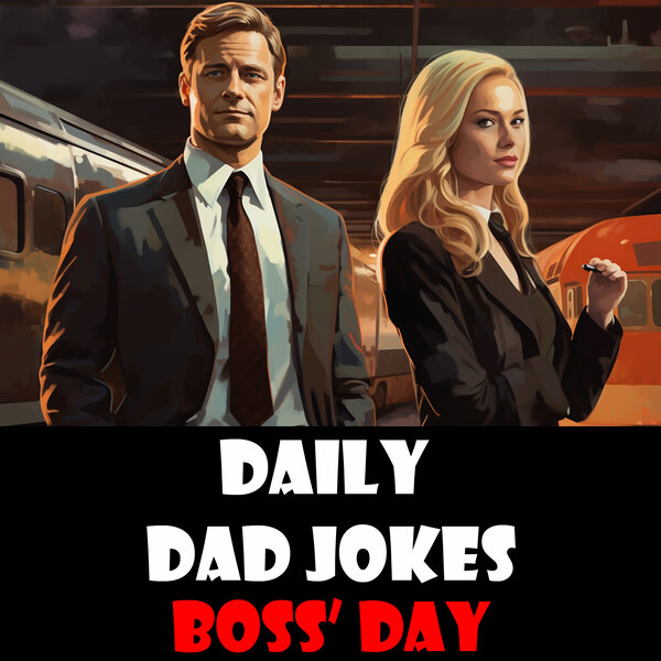 National Boss' Day! Impress your boss at work with these dad jokes! 14 ...