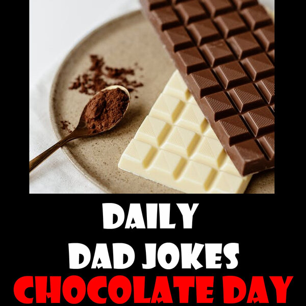 National Chocolate Day! Sweet Dad Jokes to give your Snickers! 9 ...