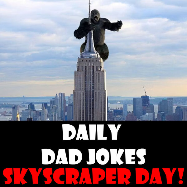 National Skyscraper Day! High potential dad jokes here! 03 September ...