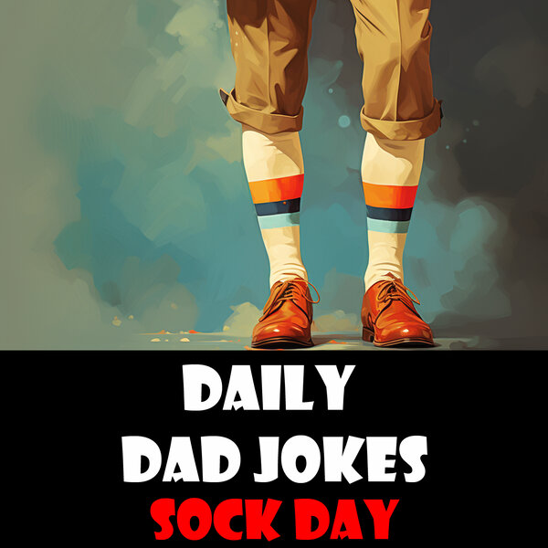 National Sock Day! Dad jokes straight from the top drawer! 04 December ...