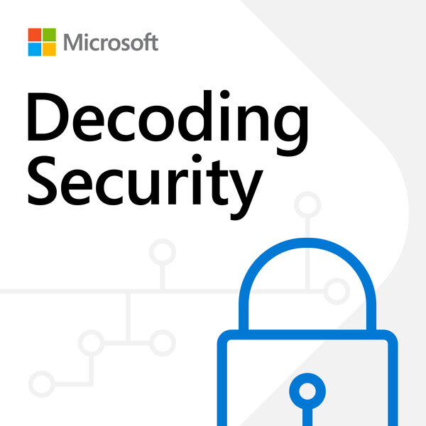 How we manage cyber risk at Microsoft - DS - Decoding Security - Omny.fm